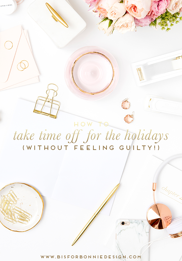 How to Take Time off during the Holidays (without feeling guilty or ...