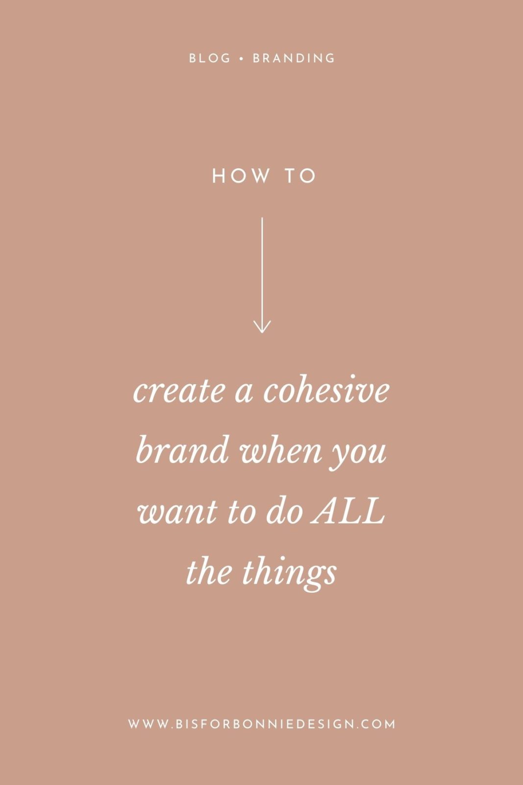 How to create a cohesive brand when you want to do ALL the things - b ...