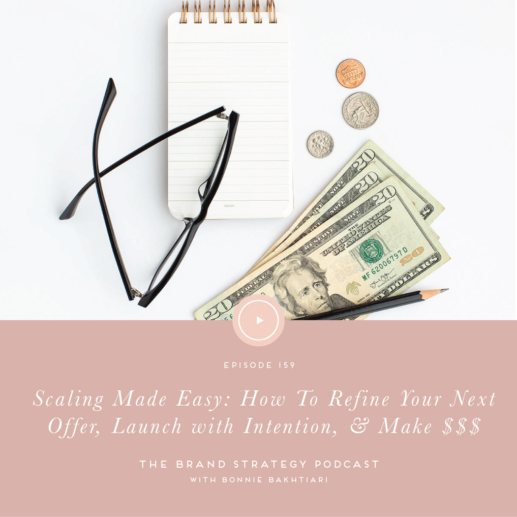 Episode 159: Scaling Made Easy: How To Refine Your Next Offer, Launch ...