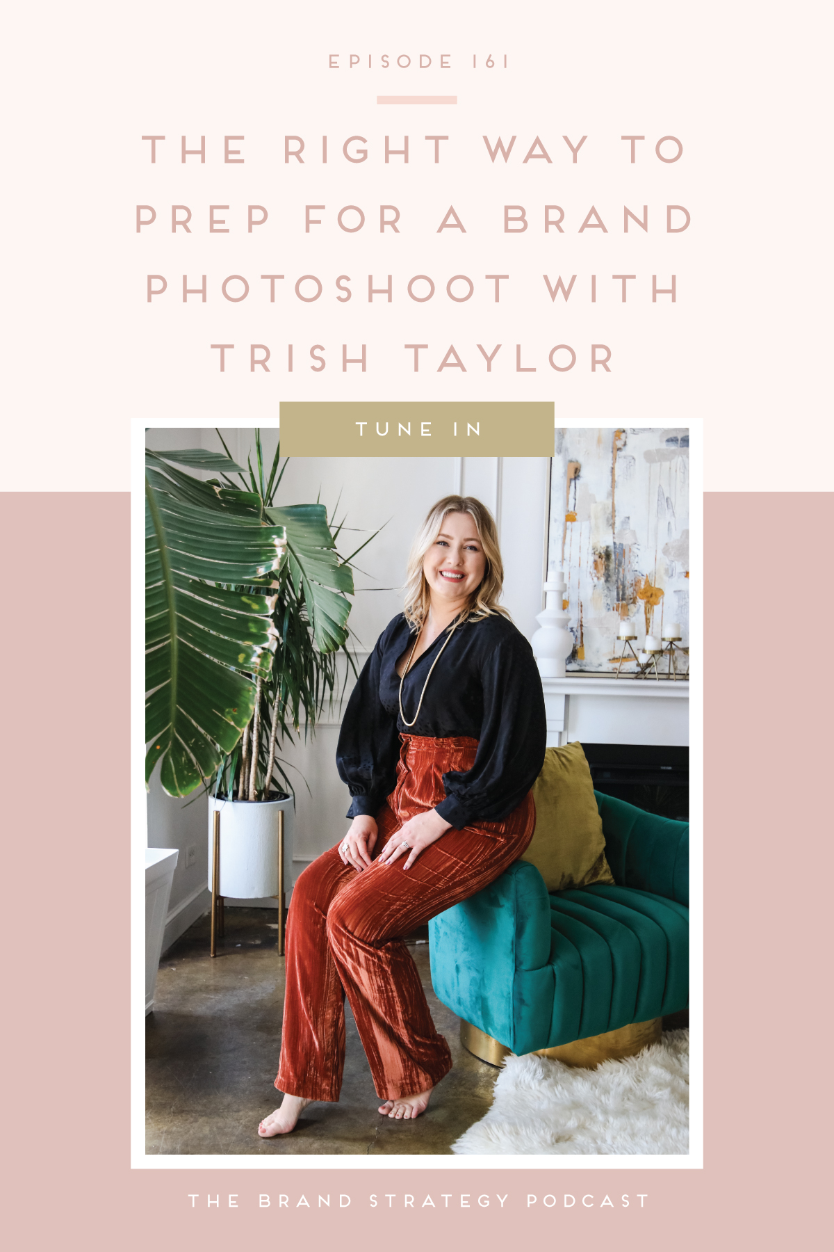 Episode 161: The Right Way to Prep for a Brand Photoshoot with Trish ...