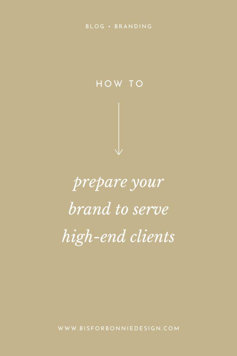 How to Prepare Your Brand to Serve High-End Clients - b is for bonnie ...