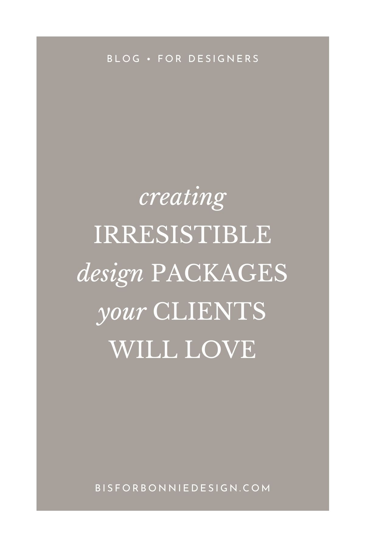 Creating Irresistible Design Packages Your Clients Will Love - b is for ...
