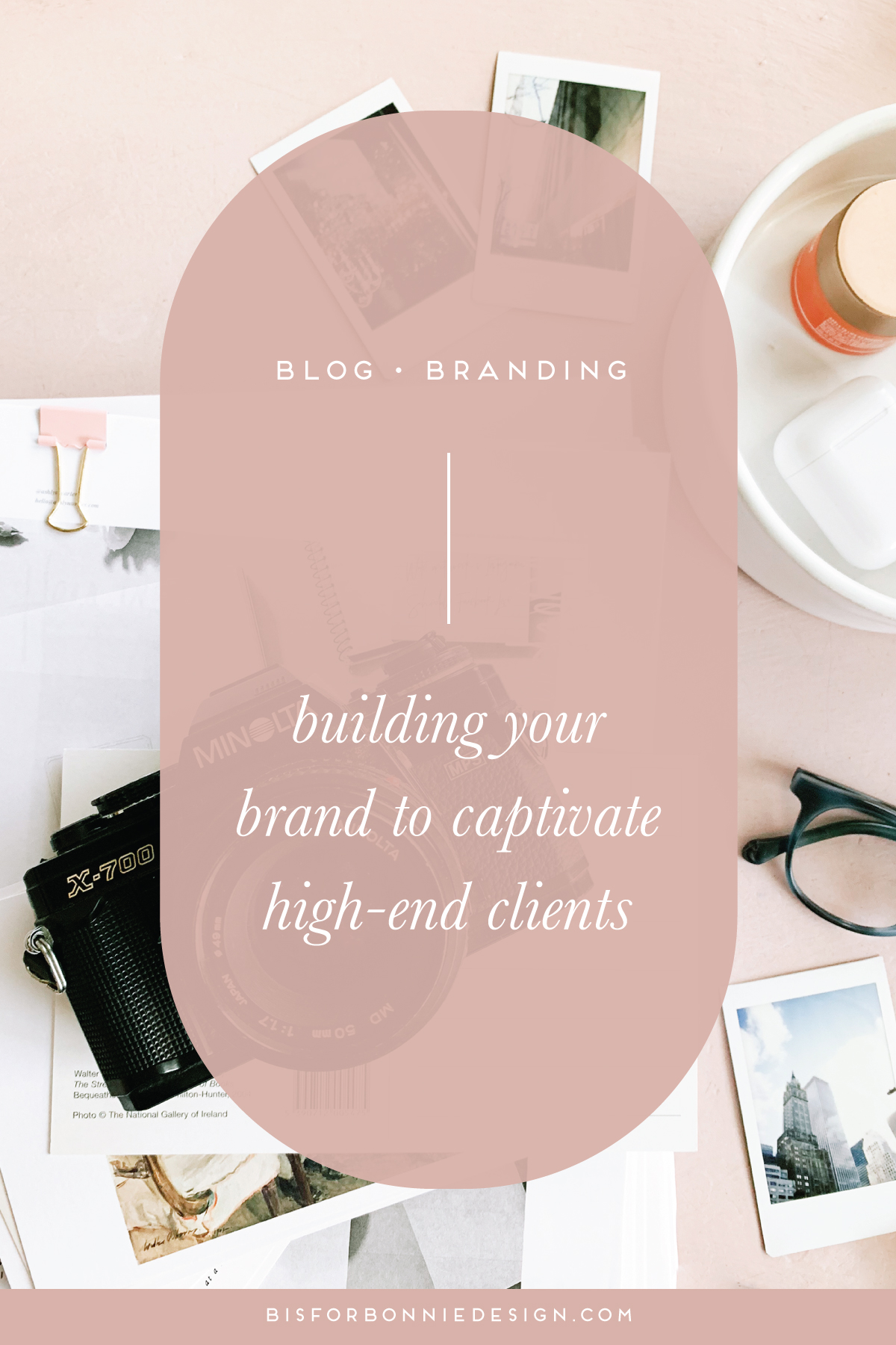 Building Your Brand to Captivate High-End Clients - b is for bonnie ...