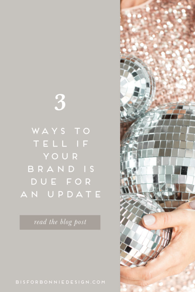3 Signs It's Time to Update Your Brand - b is for bonnie design | brand ...