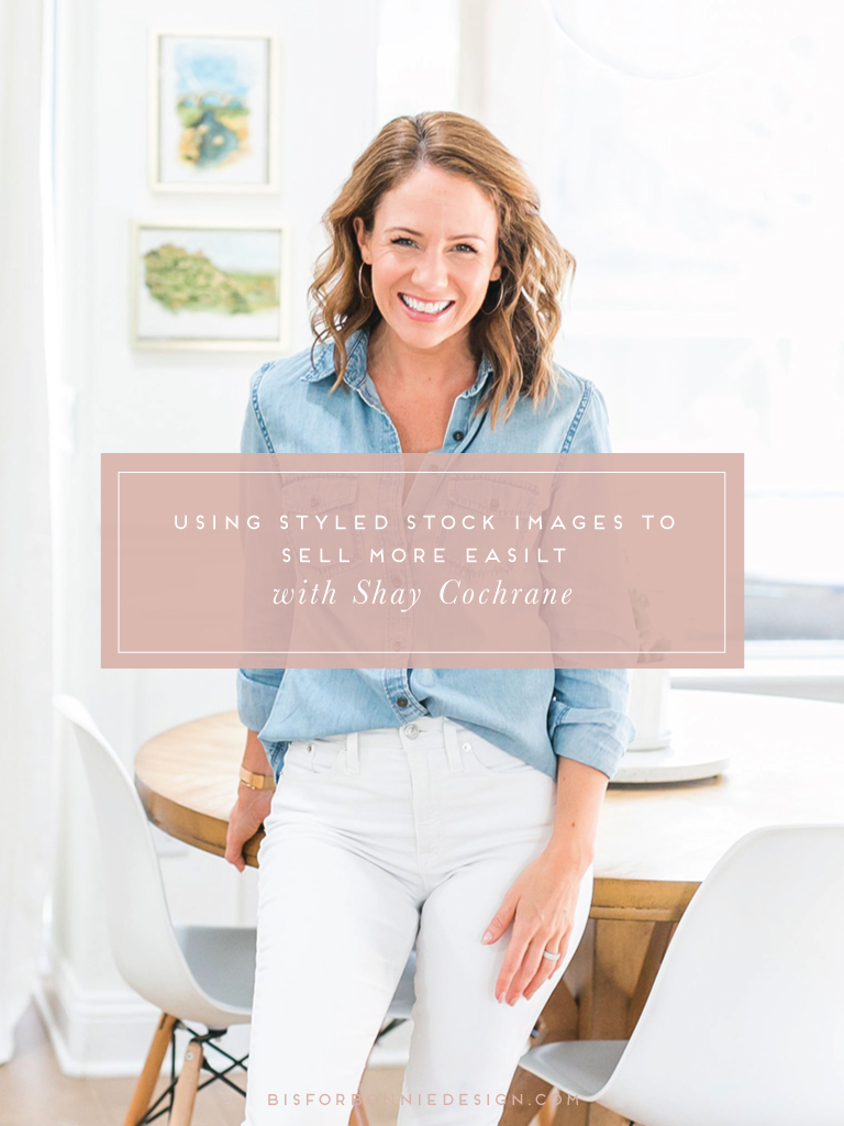 Using Styled Stock Images to Sell More Easily with Shay Cochrane