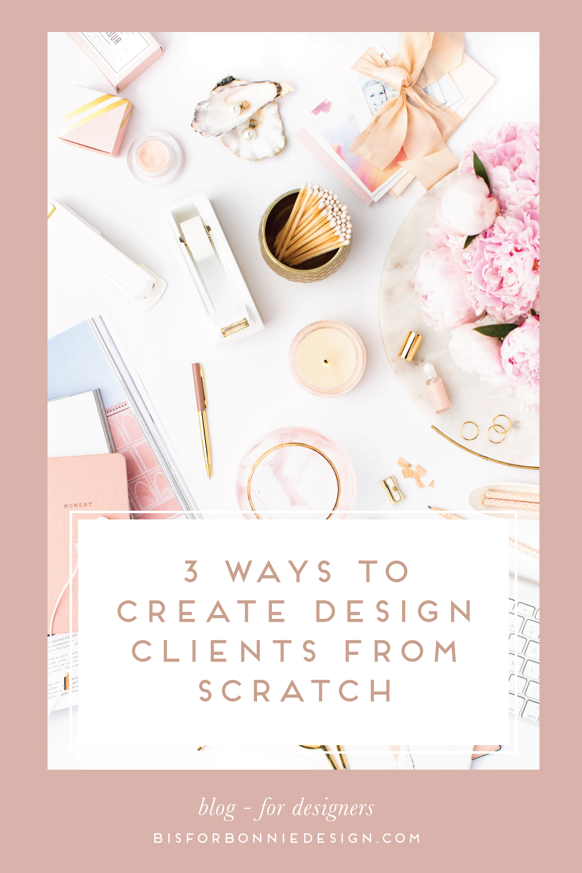 3 Ways To Create Design Clients From Scratch - b is for bonnie design ...