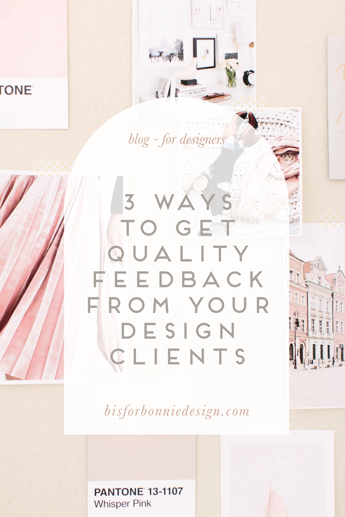 3 Ways to Get Quality Feedback From Your Design Clients - b is for ...