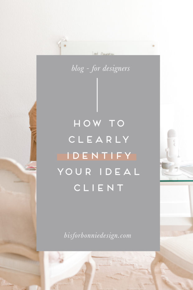 How To Clearly Identify Your Ideal Client - b is for bonnie design ...