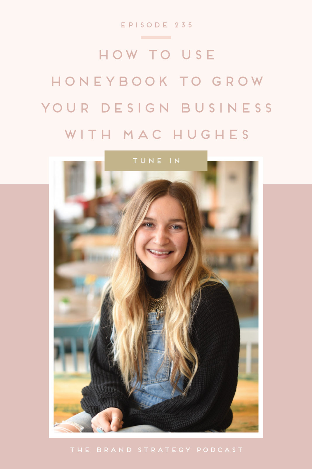 Episode 235: How To Use Honeybook To Grow Your Design Business with Mac Hughes - b is for bonnie ...