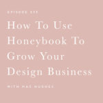 Episode 235: How To Use Honeybook To Grow Your Design Business with Mac Hughes - b is for bonnie ...