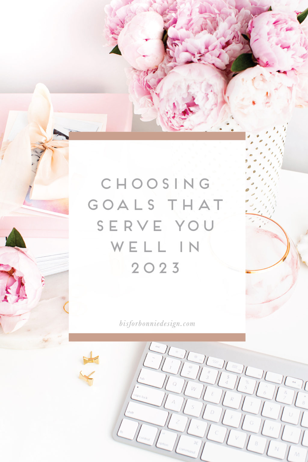 Choosing Goals That Serve You Well In 2023 - b is for bonnie design ...