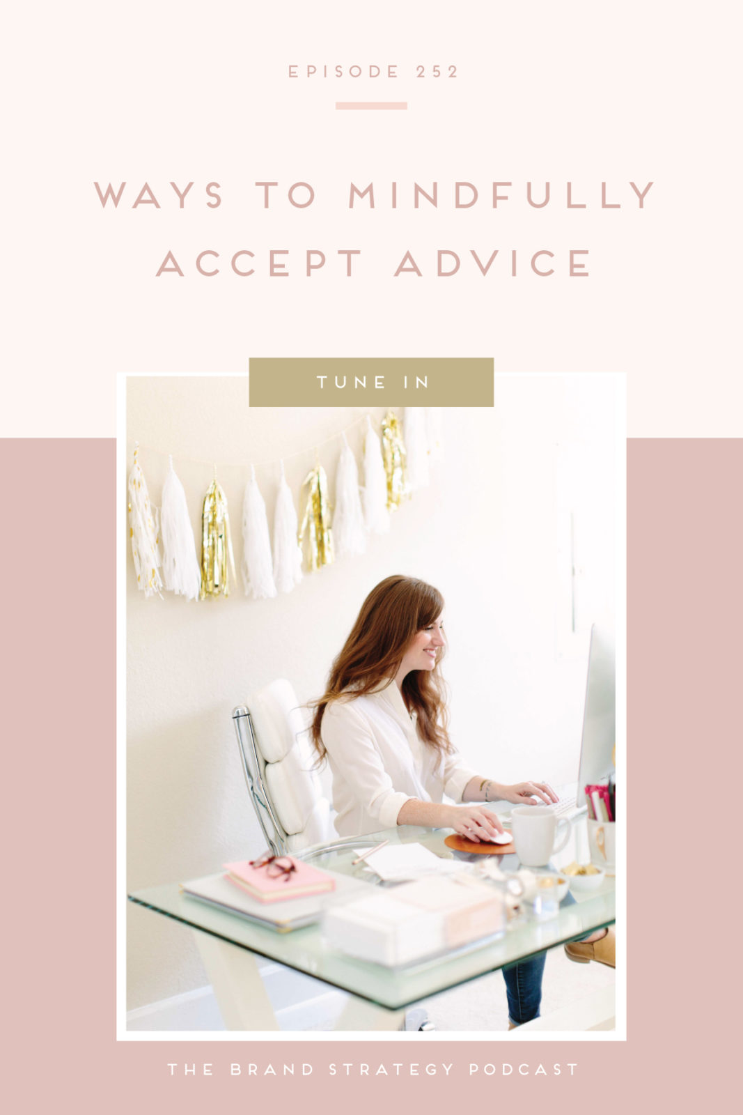 Ways To Mindfully Accept Advice | Brand Strategy Podcast