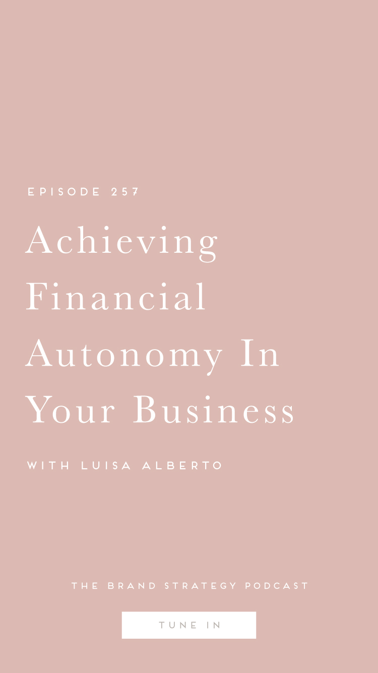 Achieving Financial Autonomy In Your Business with Luisa Alberto