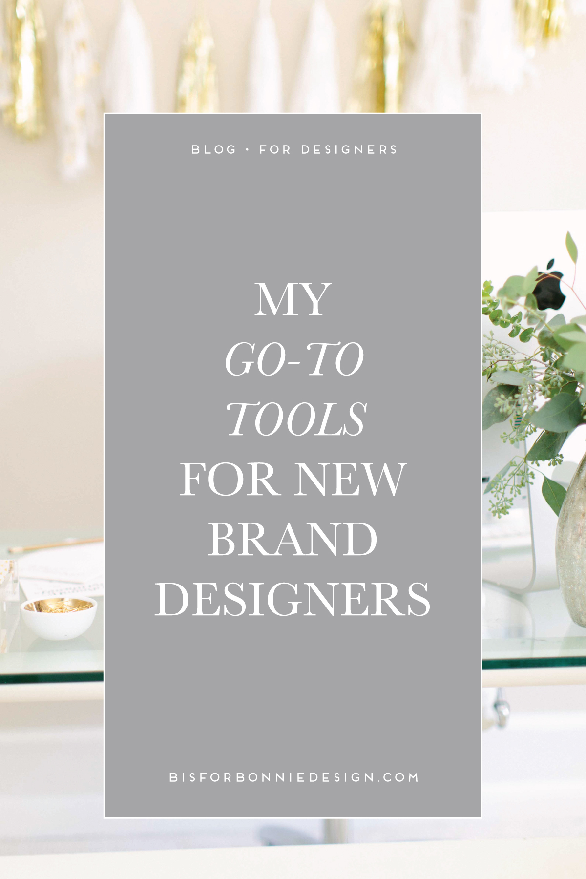 My Go-To Tools For New Brand Designers - b is for bonnie design | brand ...