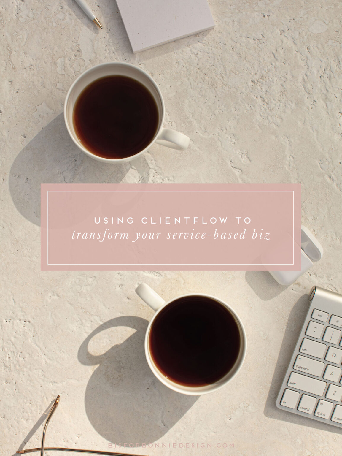 Using clientflow to transform your service-based biz - b is for bonnie ...