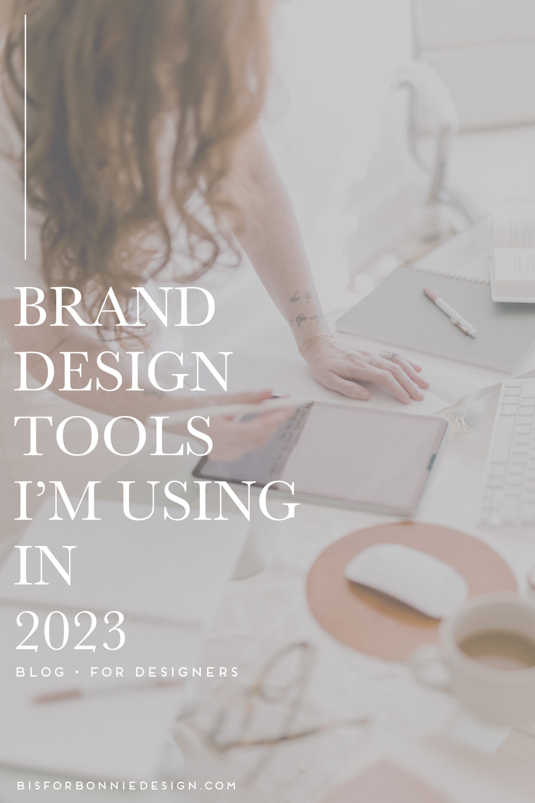 Brand Design Tools I'm Using (And Loving!) in 2023 - b is for bonnie ...